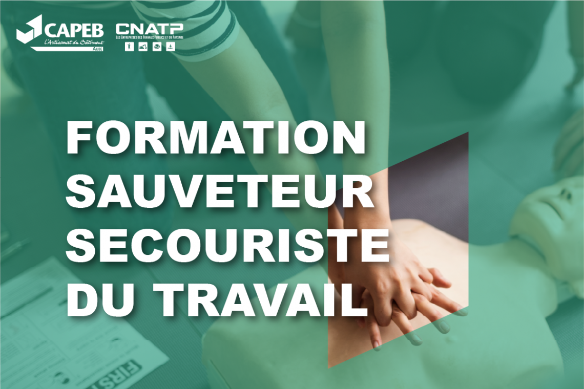 Formation SST — Sauveteur Secouriste du Travail : indispensable pour vos chantiers ・ CAPEB
