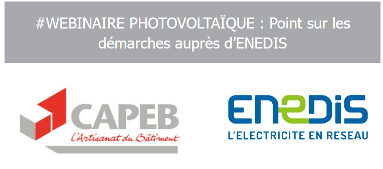 WEBINAIRE PHOTOVOLTAÏQUE : Point sur les démarches auprès d’ENEDIS ・ CAPEB