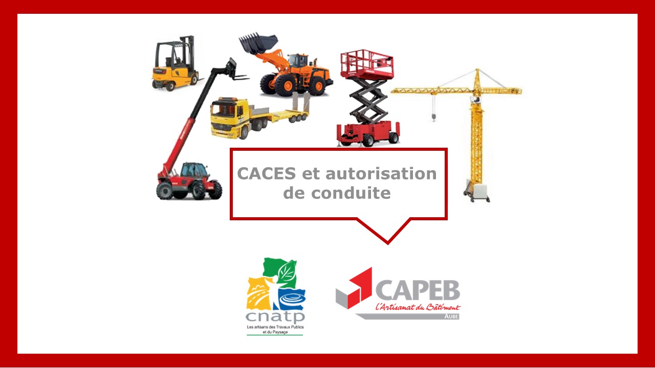 Caces et autorisation de conduite ・ CAPEB