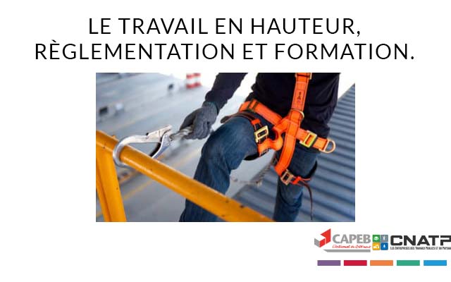 Le travail en hauteur, règlementation et formation. ・ CAPEB